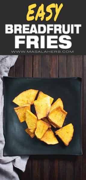 Pan-Fried Spiced Breadfruit Slices