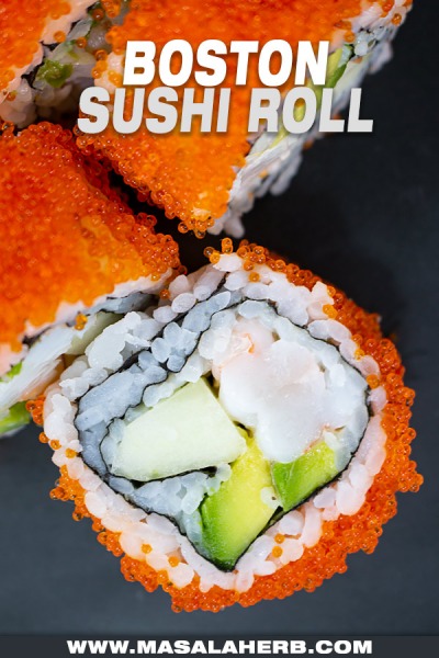 Boston Roll Sushi Recipe (+VIDEO) | MasalaHerb.com