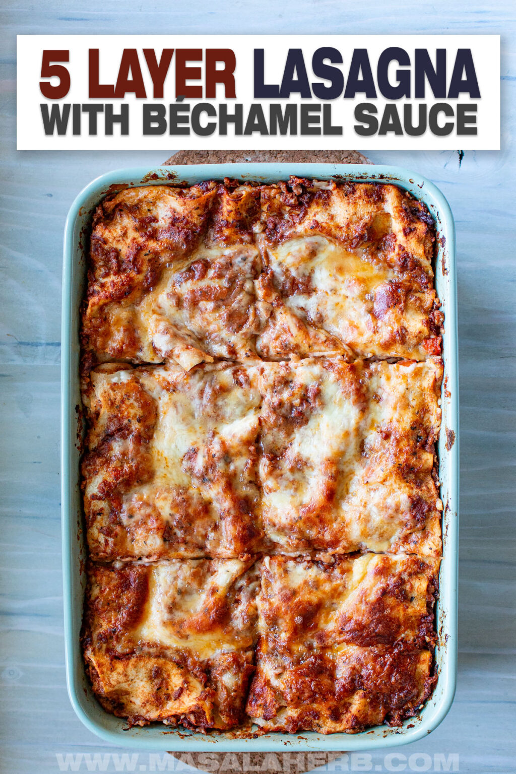 5 Layer Lasagna with Béchamel Sauce Recipe